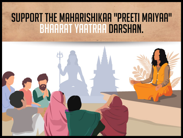 TARUN SINGHAL'S CAMPAIGN TO SUPPORT THE MAHARISHIKAA PREETI BHAARAT ...